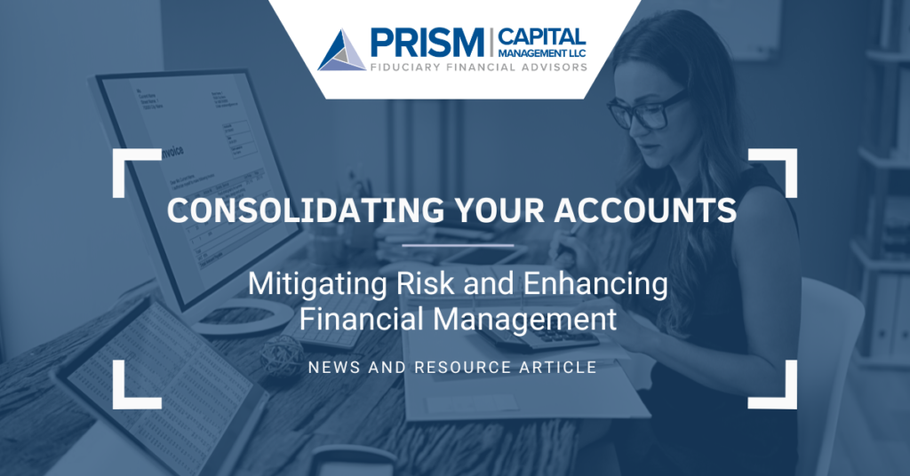 Consolidating Your Accounts: Mitigating Risk and Enhancing Financial ...