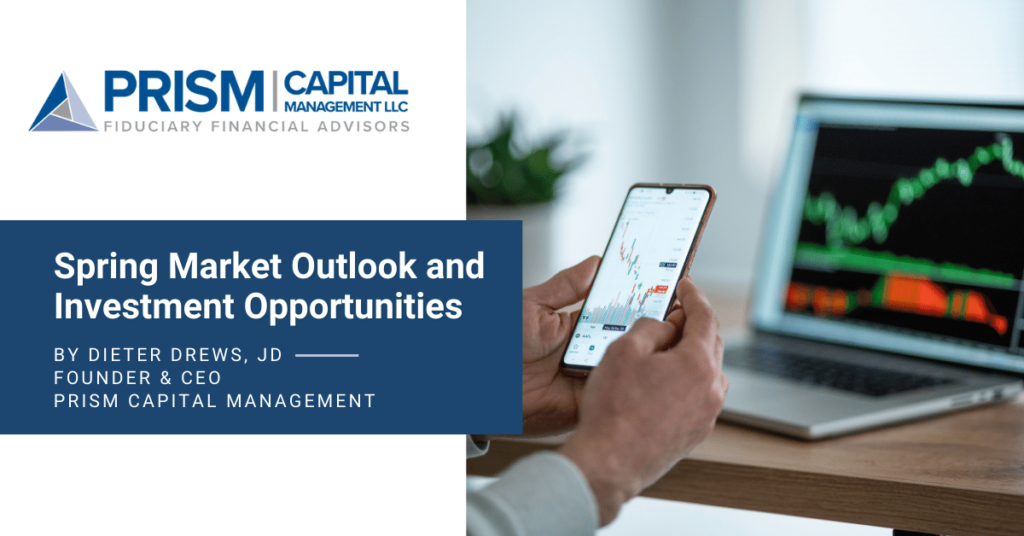 Spring Market Outlook and Investment Opportunities | Prism Capital